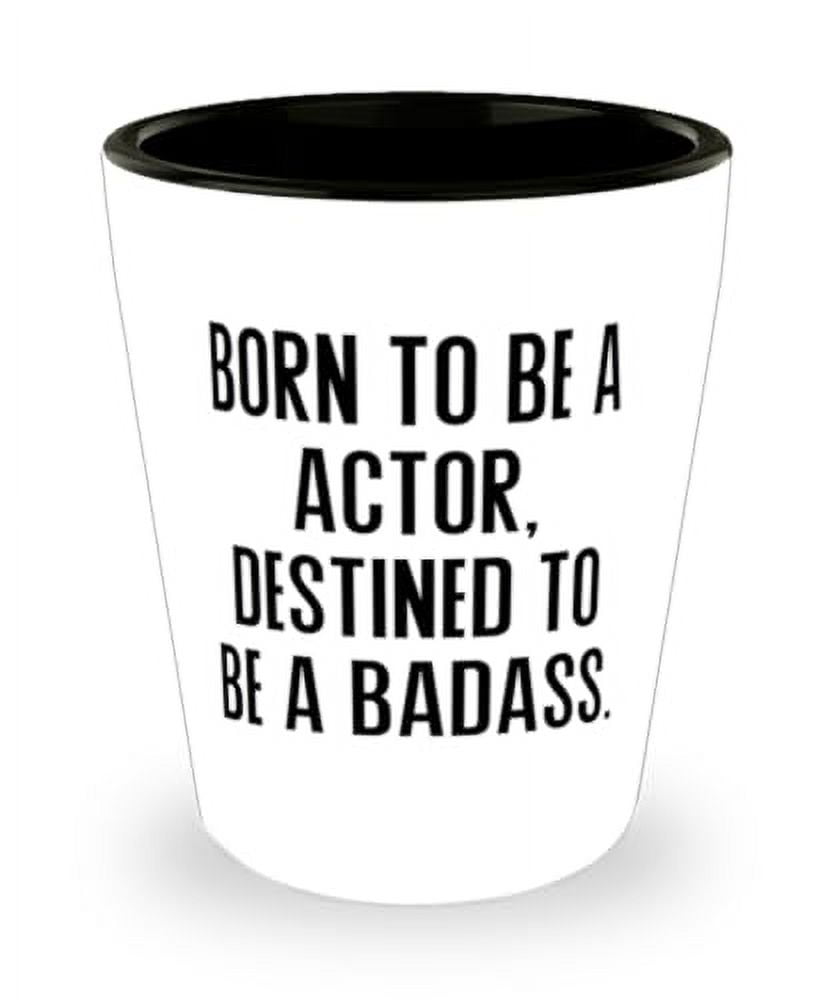 Fancy Actor Gifts, BORN TO BE A ACTOR, DESTINED TO BE A BADASS, Fancy ...