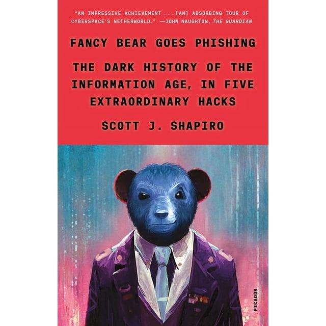 Fancy Bear Goes Phishing : The Dark History of the Information Age, in ...