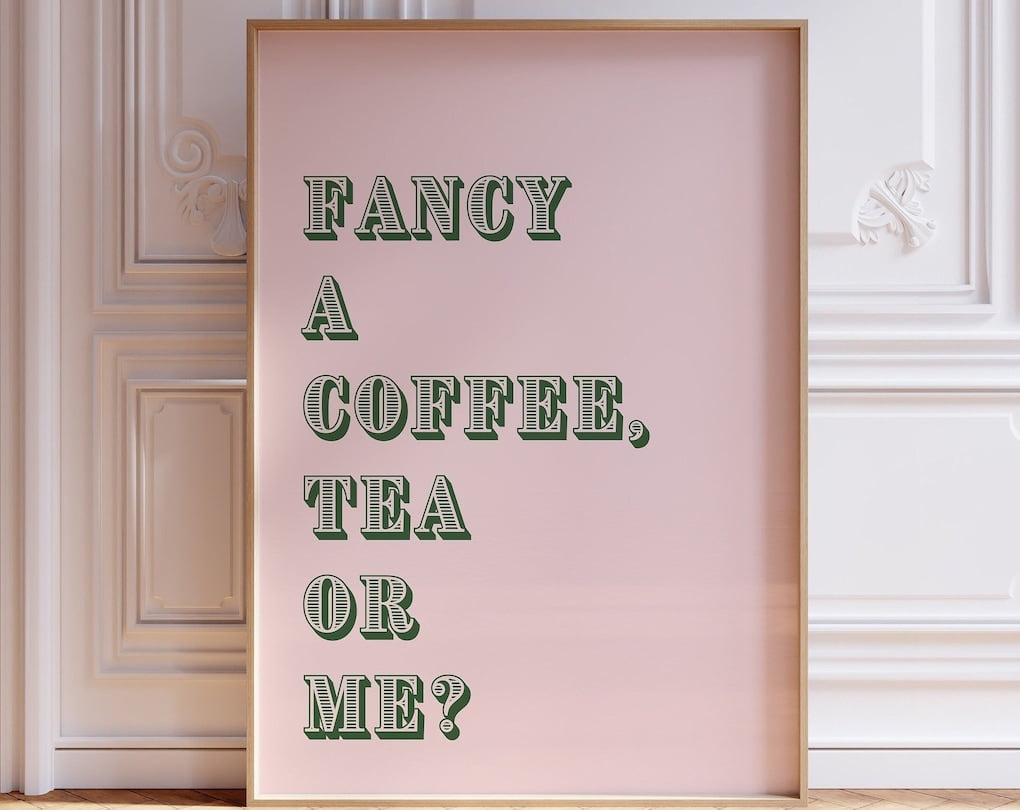 Fancy A Coffee Tea Or Me, Kitchen Quote Print, Funny Saying Print ...