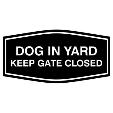 Designer Dog In Yard Keep Gate Closed Sign (Black/Gold) - Small ...