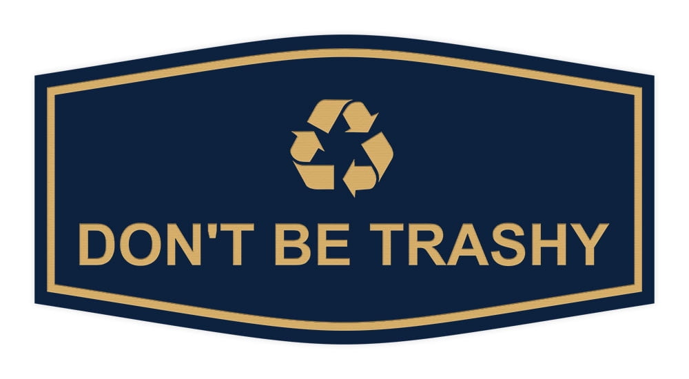 Fancy Don't Be Trashy Sign (Navy Blue/Gold) - Small - Walmart.com