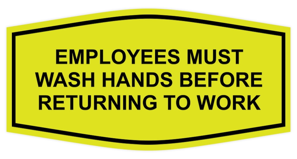 Fancy Employees Must Wash Hands Before Returning to Work Sign (Yellow ...