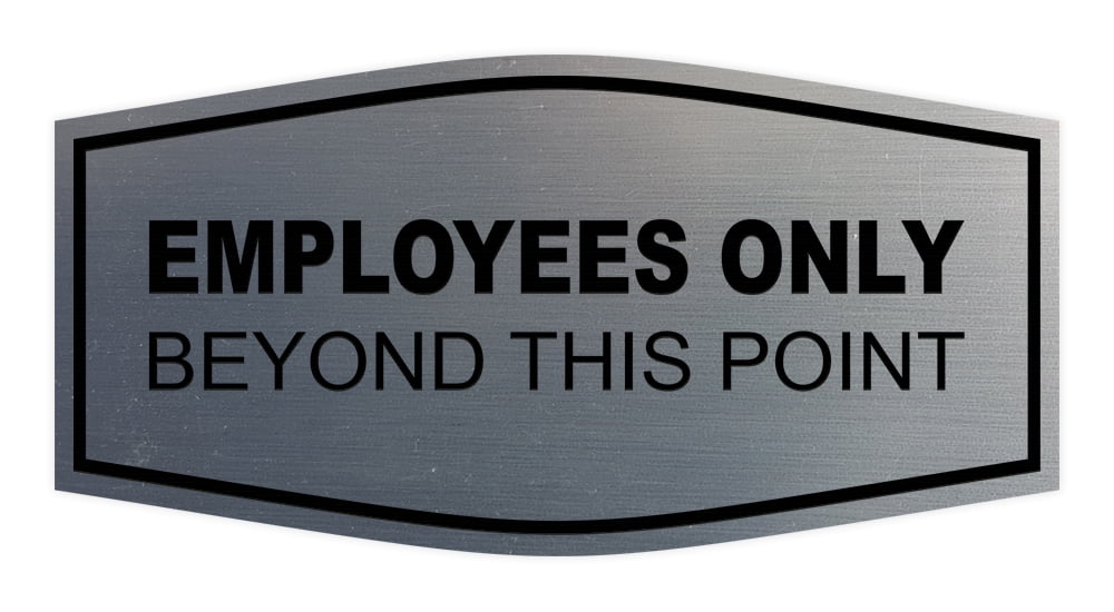 Fancy Employees Only Beyond This Point Sign (Brushed Silver) - Medium ...