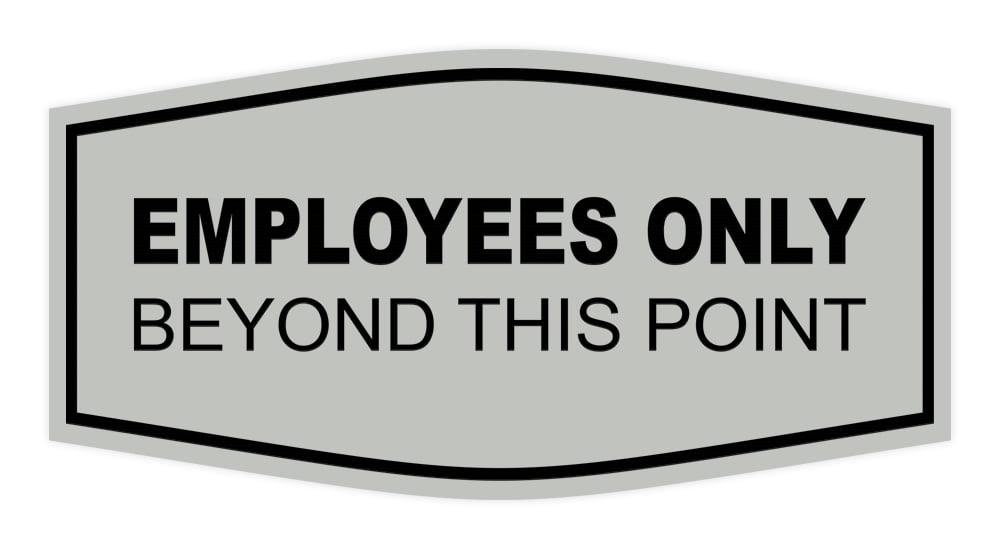 Fancy Employees Only Beyond This Point Sign (Light Grey/Black) - Large ...