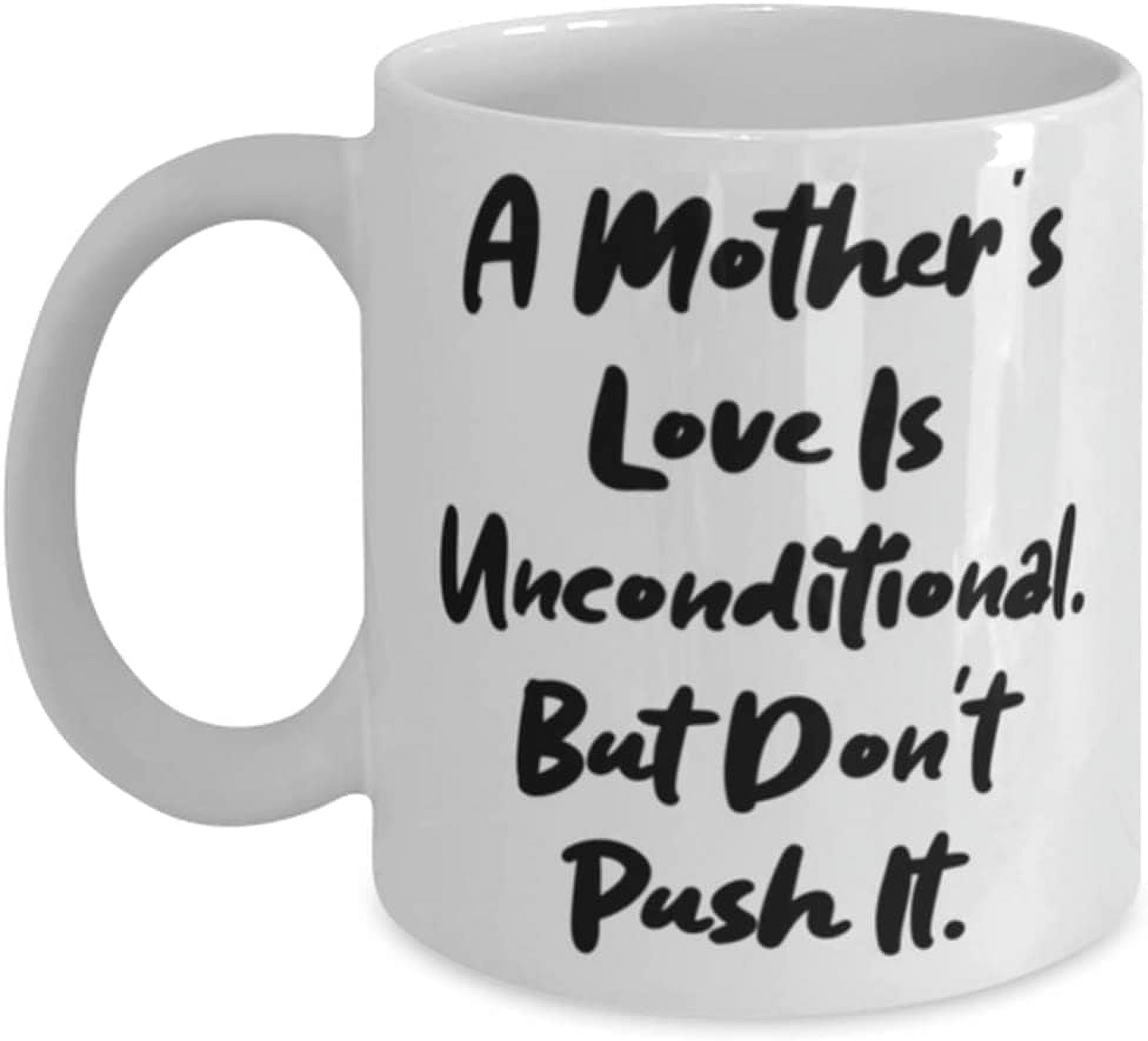 Fancy Mama, A Mother's Love Is Unconditional. But Don't Push It, Mama ...