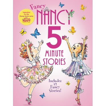 Disney Junior Fancy Nancy Disney Junior Fancy Nancy: 5-Minute Stories ...