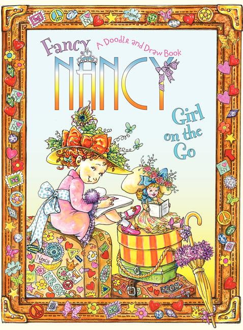 Fancy Nancy: Fancy Nancy: Girl on the Go: A Doodle and Draw Book ...