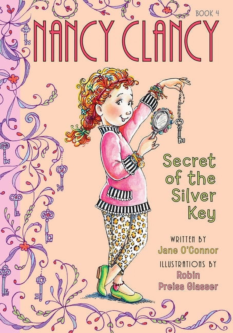 Fancy Nancy: Nancy Clancy Nancy Clancy, Secret of the Silver Key: #4 ...
