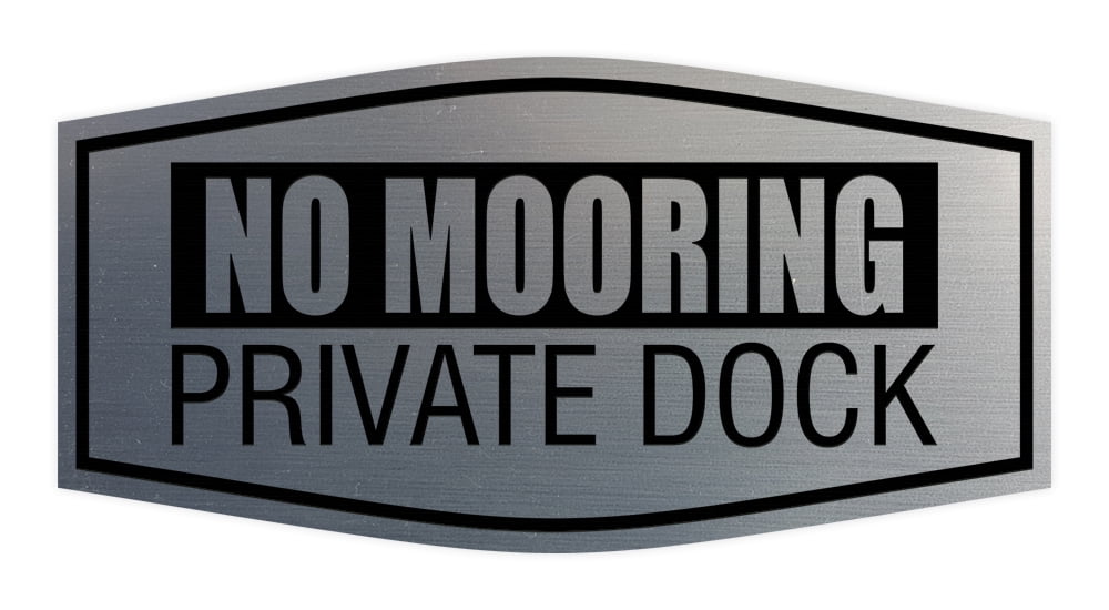 Fancy No Mooring Private Dock Sign (Brushed Silver) - Large - Walmart.com