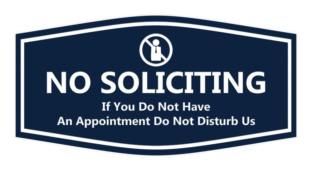 Fancy No Soliciting If You Do Not Have An Appointment Do Not Disturb Us ...