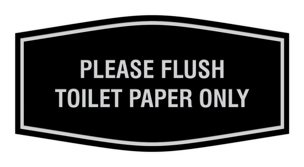 Fancy Please Flush Toilet Paper Only Sign (Black / Silver) - Large ...