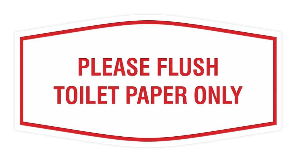 Fancy Please Flush Toilet Paper Only Sign (White/Red) - Large - Walmart.com