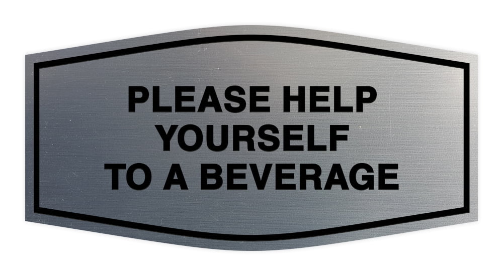 Fancy Please Help Yourself To A Beverage Sign (Brushed Silver) - Large ...
