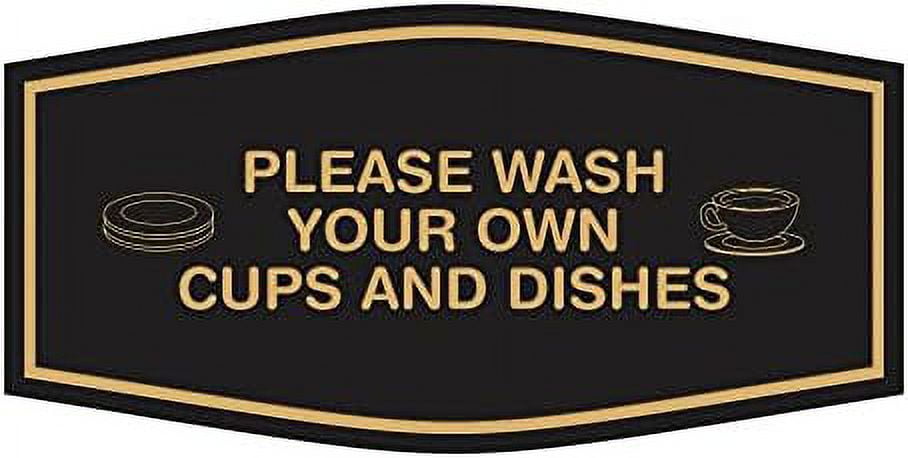Fancy Please Wash Your Own Cups And Dishes Sign (Black/Gold) - Small ...