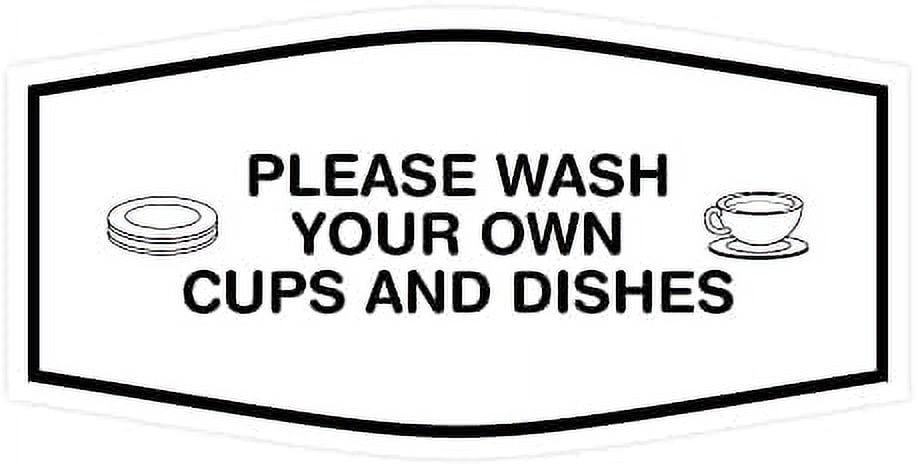 Fancy Please Wash Your Own Cups And Dishes Sign (White) - Large ...