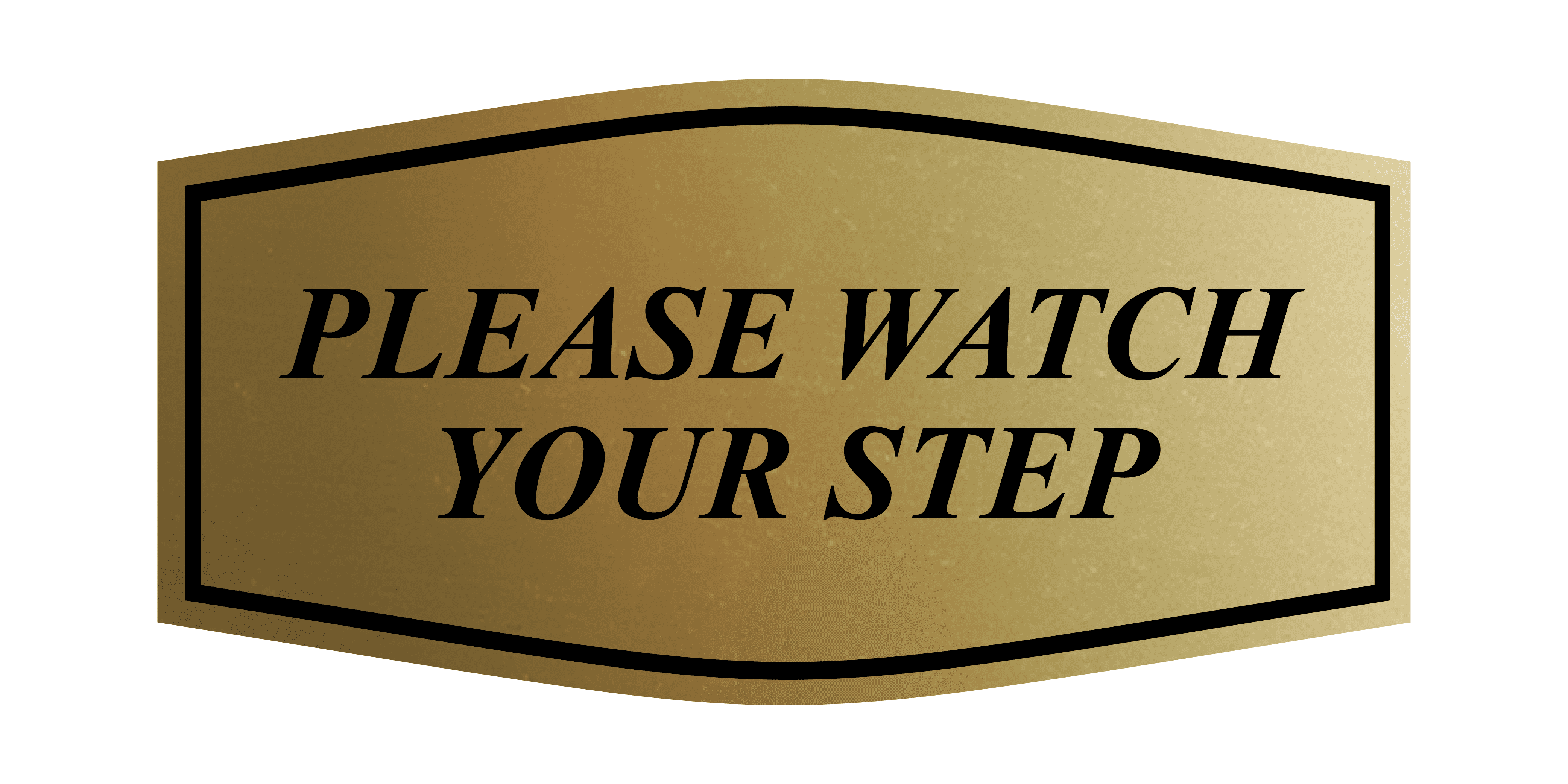 Fancy Please Watch Your Step Sign (Brushed Gold) - Large - Walmart.com