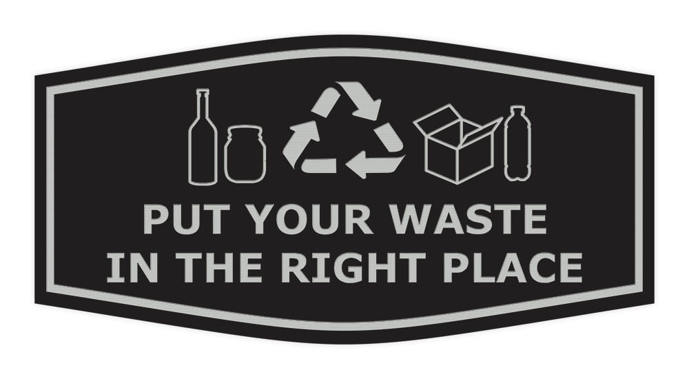 Fancy Put Your Waste in the Right Place Sign (Black / Silver) - Large ...
