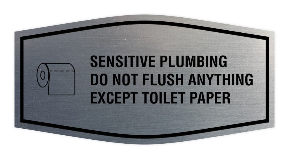 Fancy Sensitive Plumbing Do Not Flush Anything Except Toilet Paper Sign ...