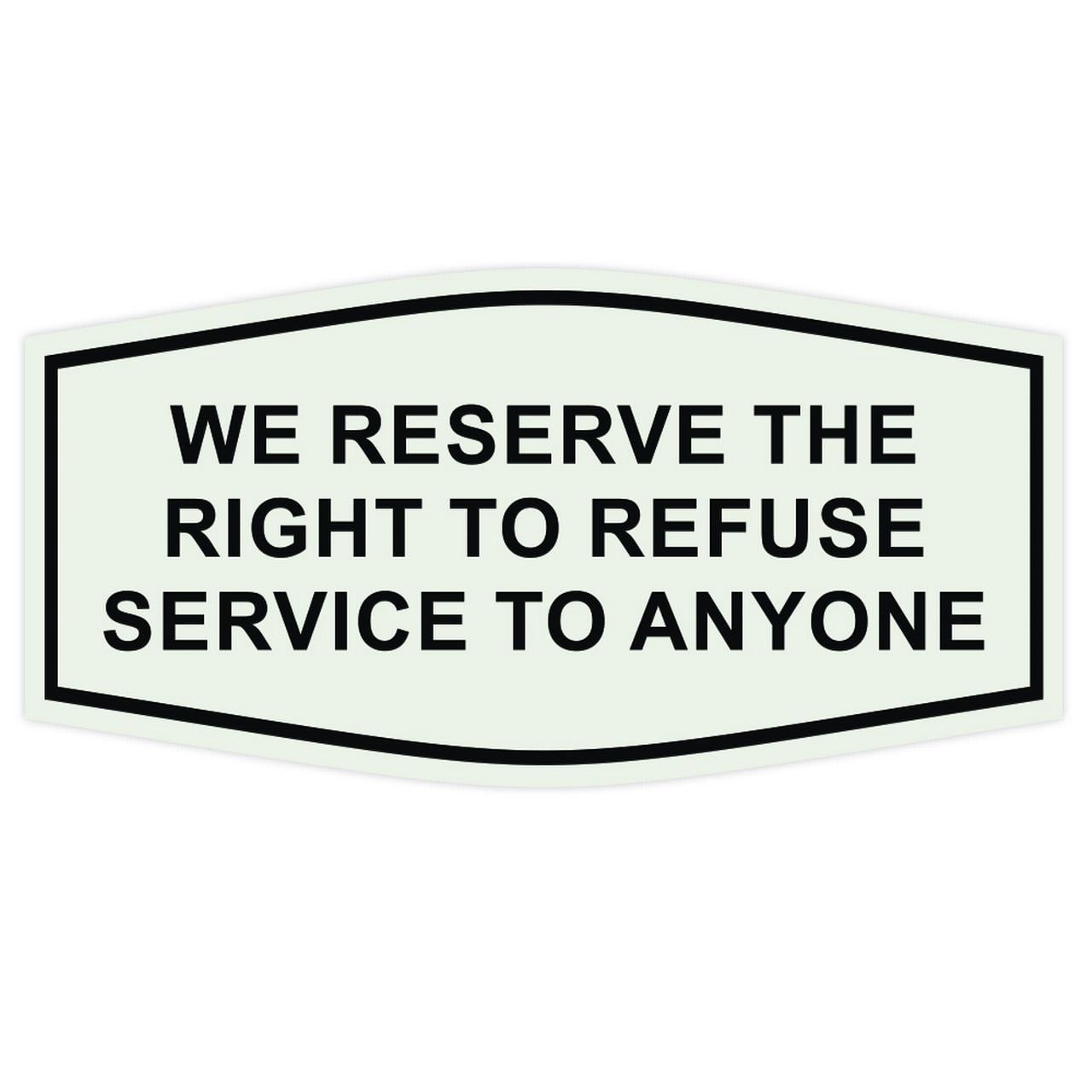 Fancy We Reserve the Right to Refuse Service to Anyone Sign (Light Grey ...