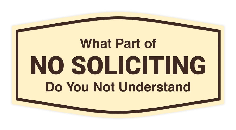 Fancy What Part of No Soliciting Do You Not Understand Sign (Ivory/Dark ...