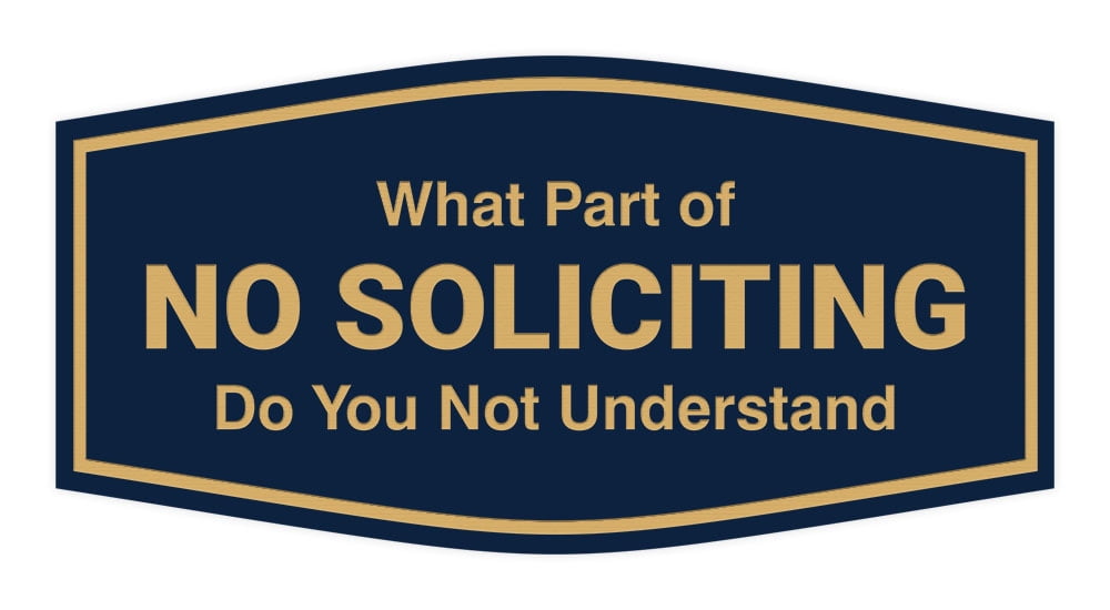 Fancy What Part of No Soliciting Do You Not Understand Sign (Navy Blue ...