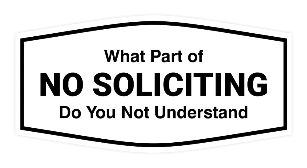 Fancy What Part of No Soliciting Do You Not Understand Sign (White ...