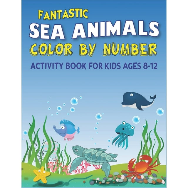 Fantastic Amazing Sea Animals Color by Number Activity Book for Kids ...