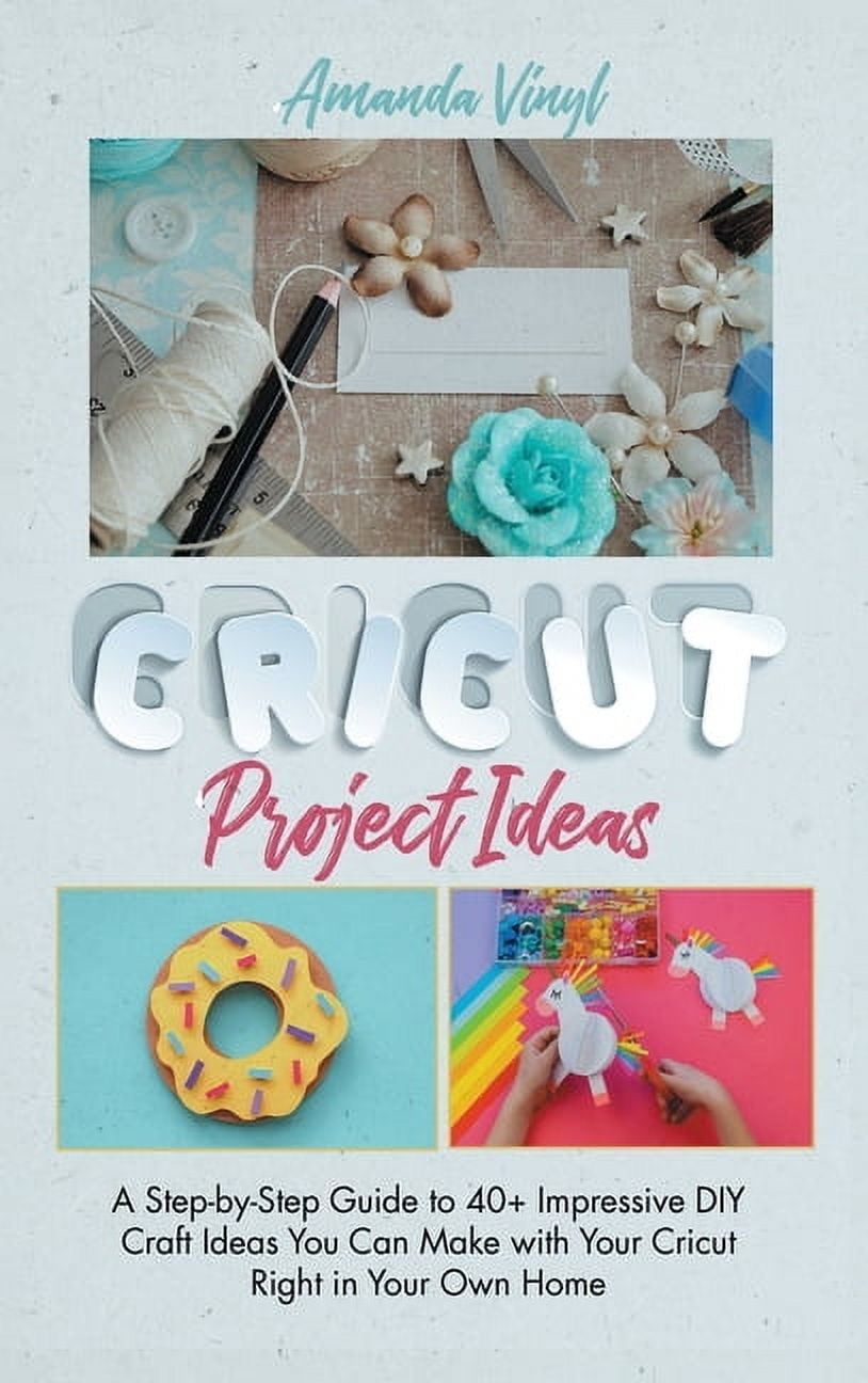Fantastic Cricut Project Ideas : Guide to 40+ Impressive DIY Craft ...