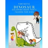 Fantastic Dinosaur Coloring Book Party Favors for Kids: Fantastic ...