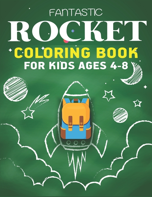 Fantastic Rocket Coloring Book for Kids Ages 4-8 : Explore, Fun with ...