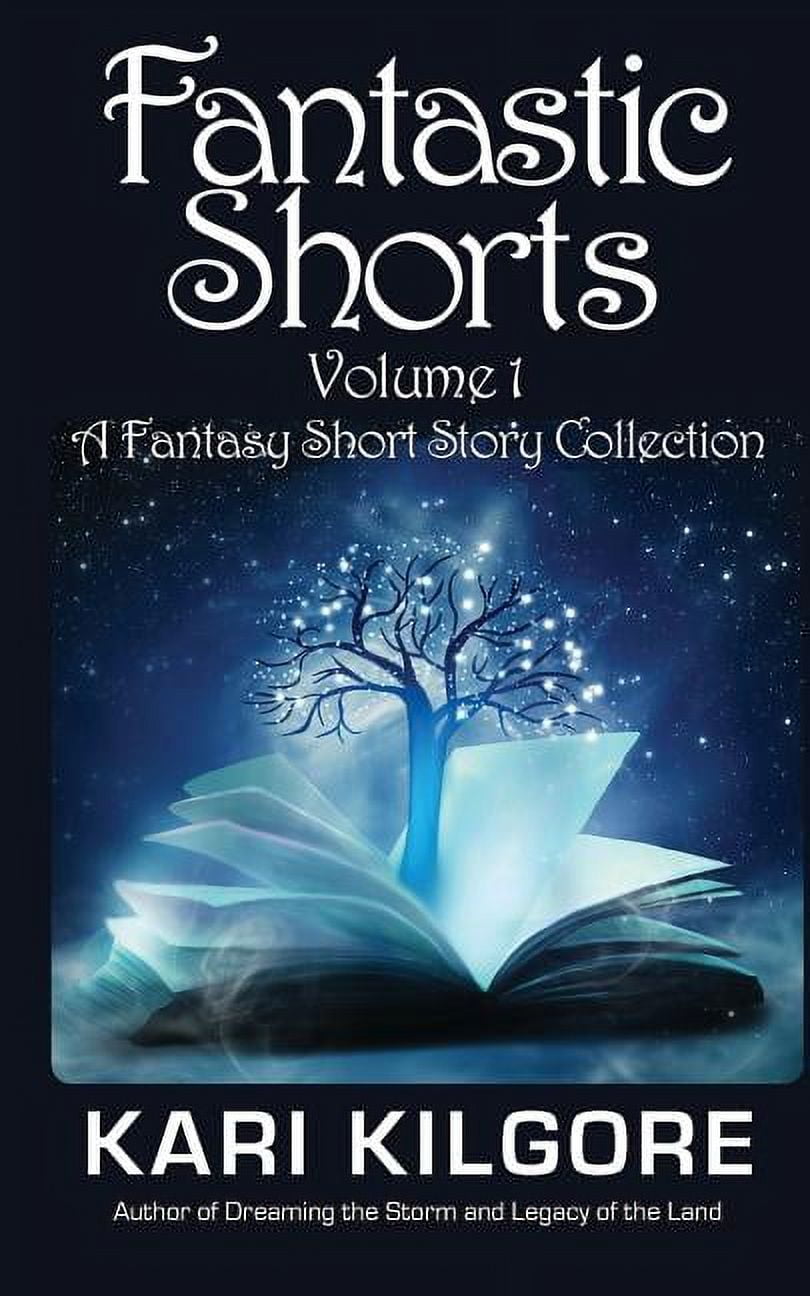 Fantastic Shorts : Volume 1: A Fantasy Short Story Collection ...