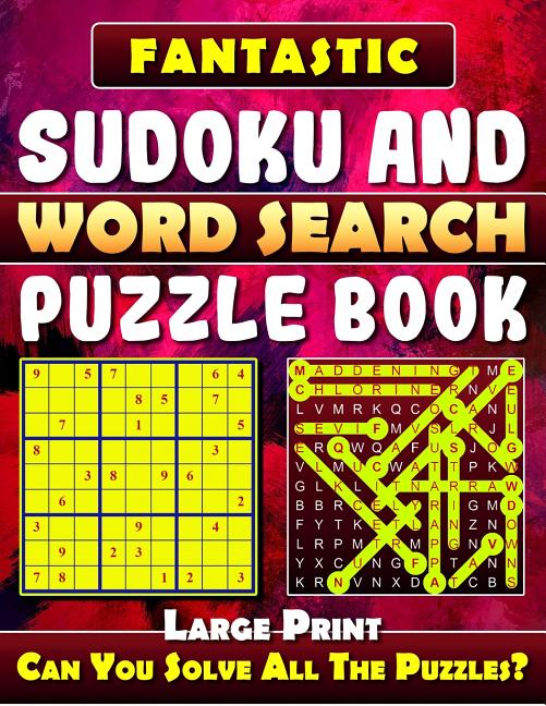 Fantastic Sudoku and Word Search Puzzle Book. (Large Print): Variety Puzzles and Games Puzzle ...