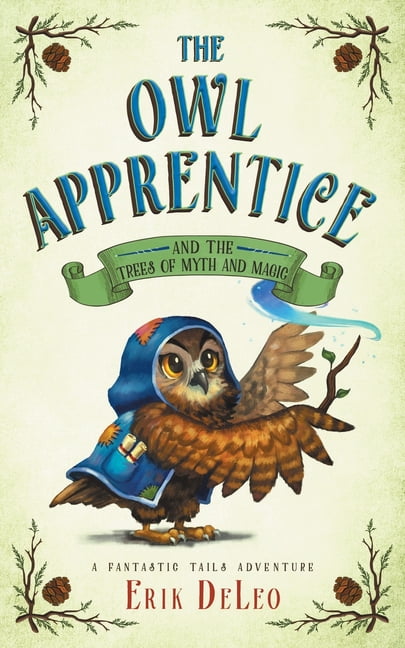 Fantastic Tails Adventure: The Owl Apprentice : and the Trees of Myth ...