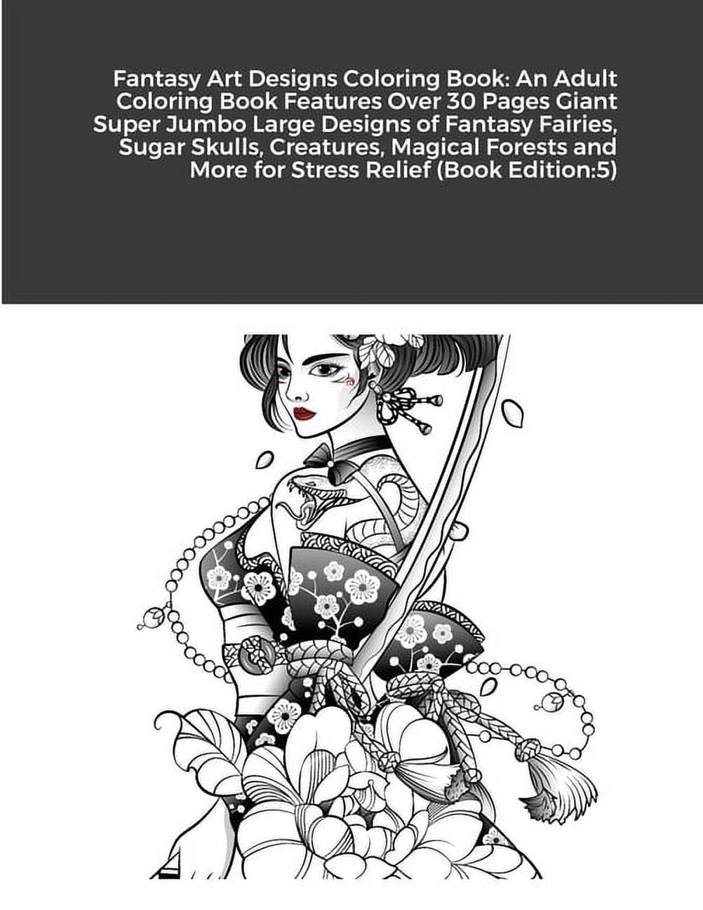 Fantasy Art Designs Coloring Book: An Adult Coloring Book Features Over 30 Pages Giant Super ...