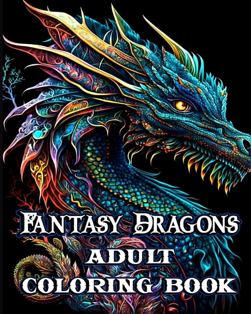 Fantasy Dragons Adult Coloring Book: Mythical Creatures Stress ...