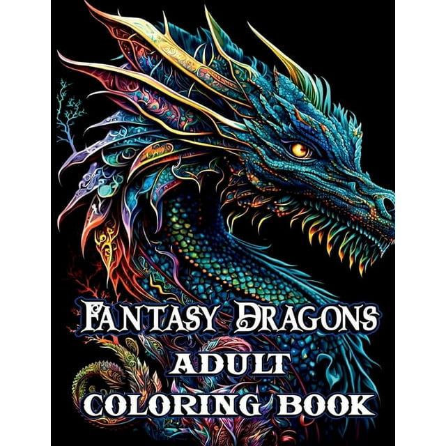 Fantasy Dragons Adult Coloring Book, (Paperback) - Walmart.com