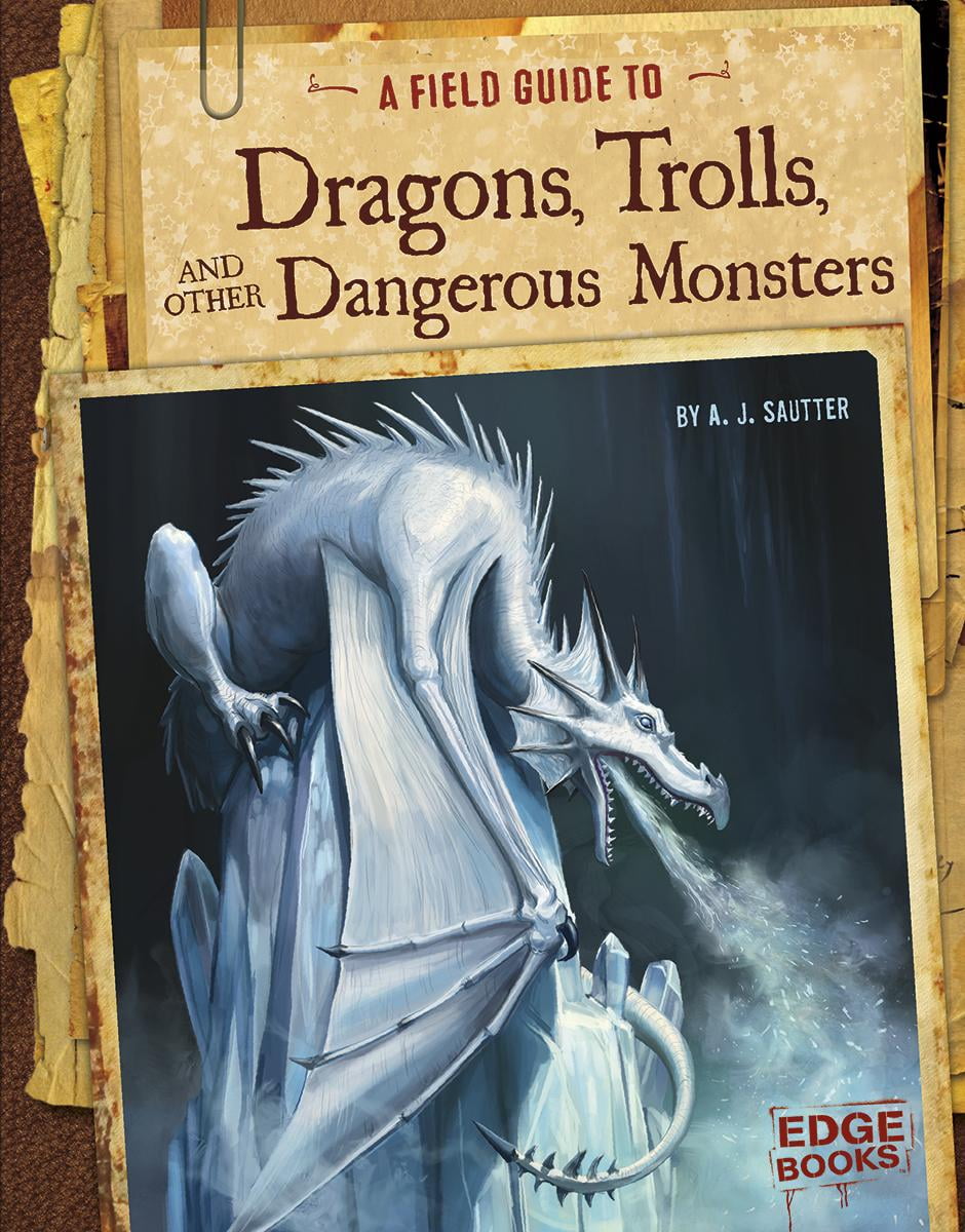 Fantasy Field Guides: A Field Guide to Dragons, Trolls, and Other ...