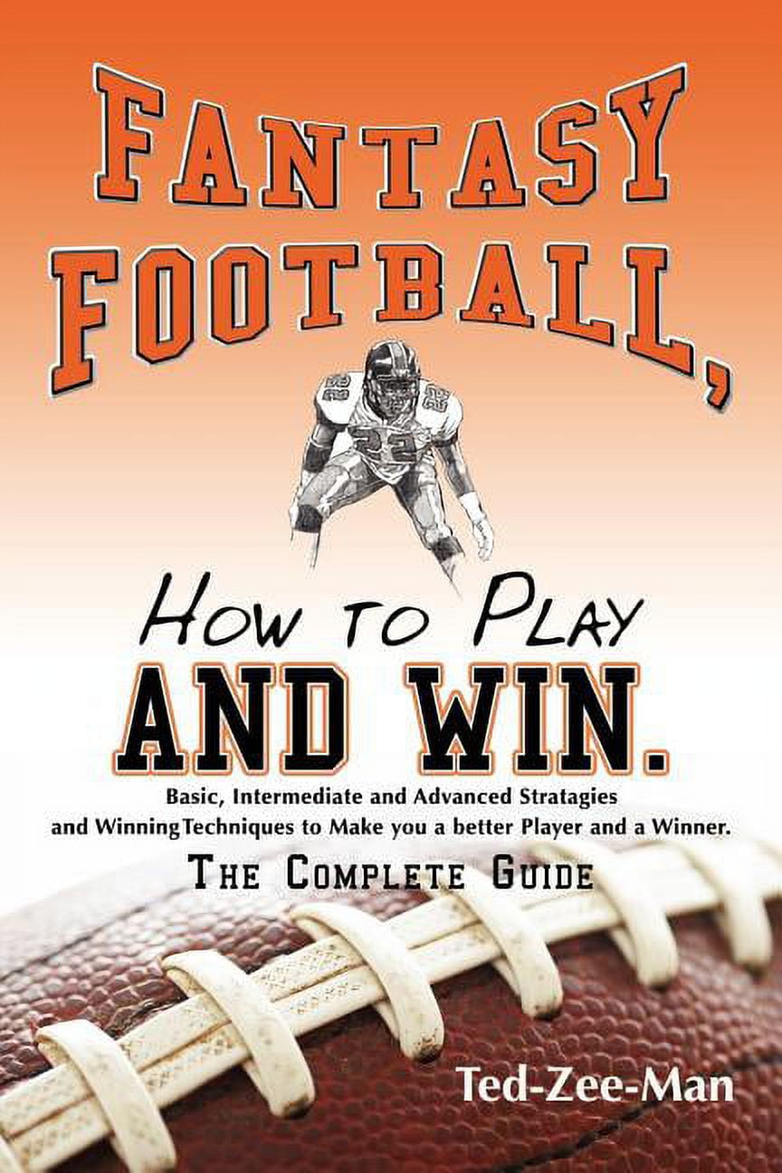 Fantasy Football, How to Play and Win.: The Complete Guide, (Paperback ...