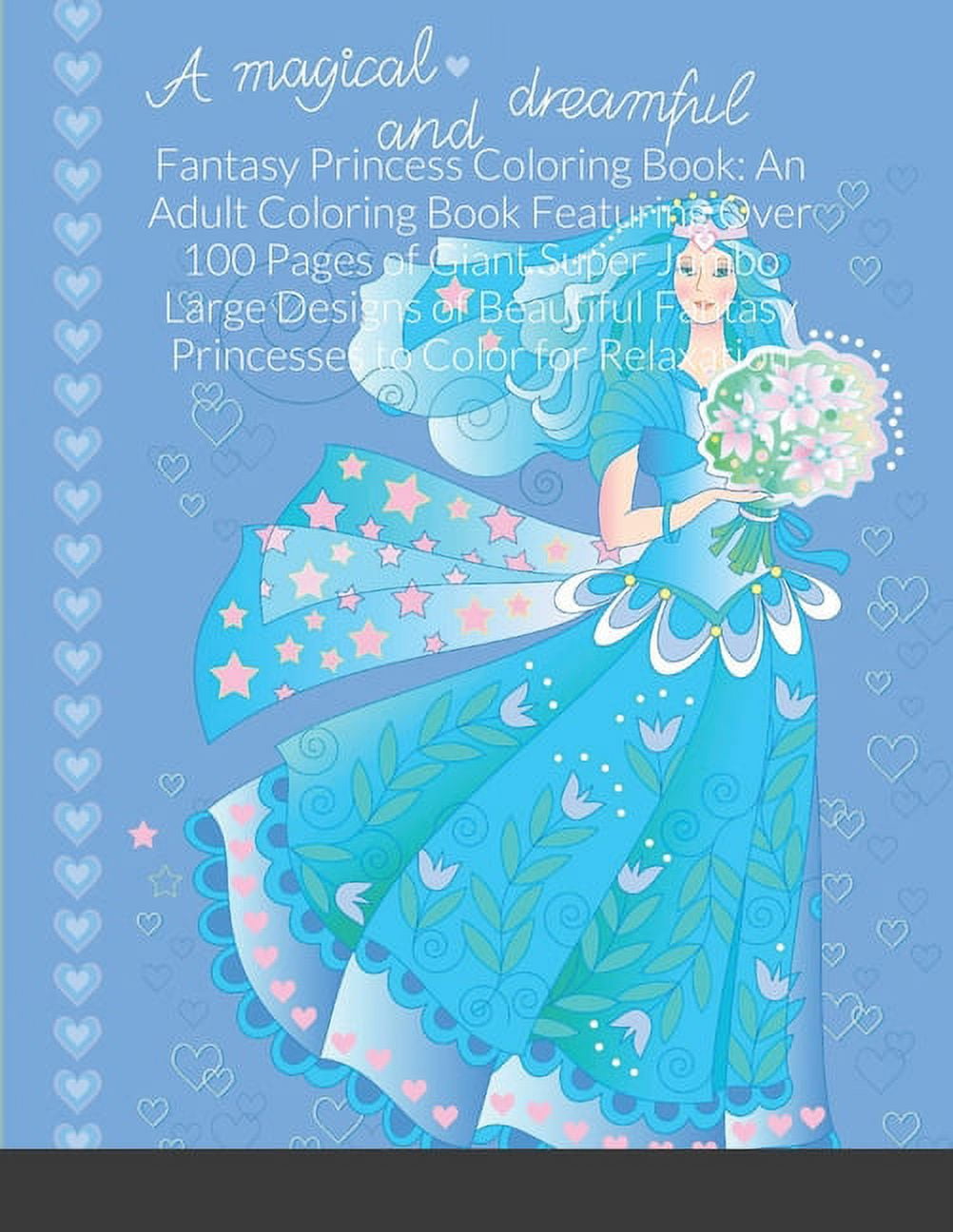 Fantasy Princess Coloring Book: An Adult Coloring Book Featuring Over ...