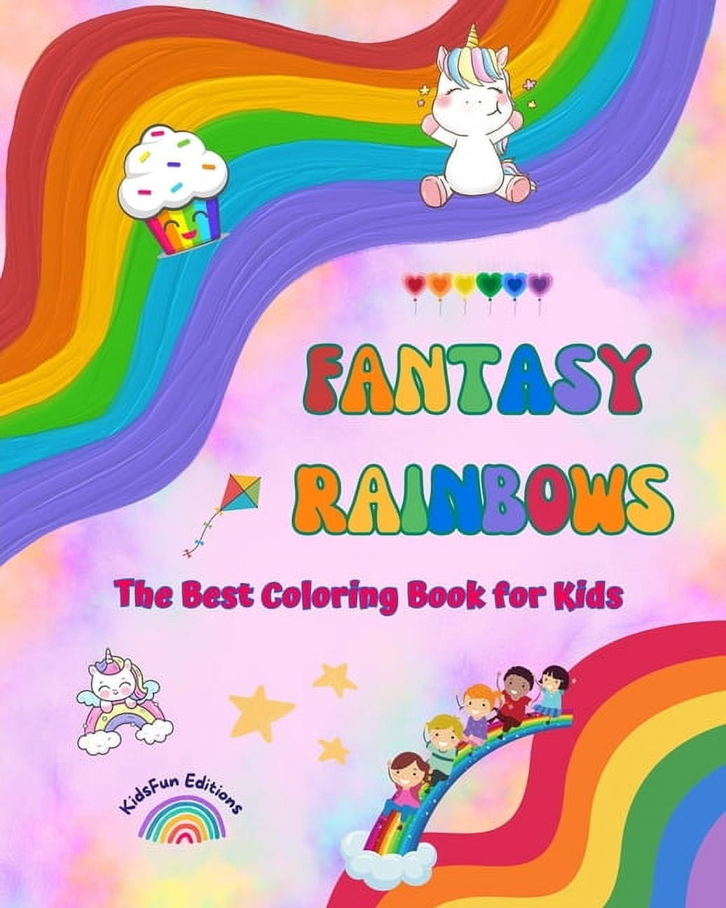 Fantasy Rainbows - The Best Coloring Book for Kids - Rainbows, Unicorns ...