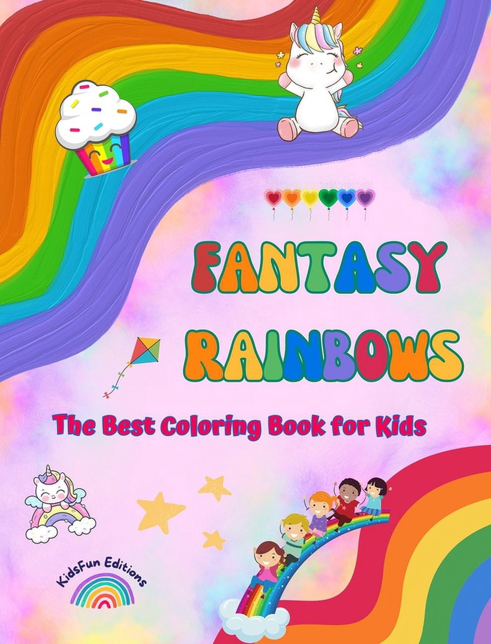 Fantasy Rainbows - The Best Coloring Book for Kids - Rainbows, Unicorns ...