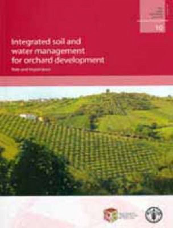Fao Land and Water Bulletin,: Integrated Soil and Water Management for Orchard Development ...