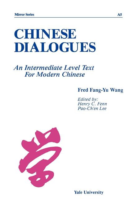 Far Eastern Publications Series: Chinese Dialogues : An Intermediate ...