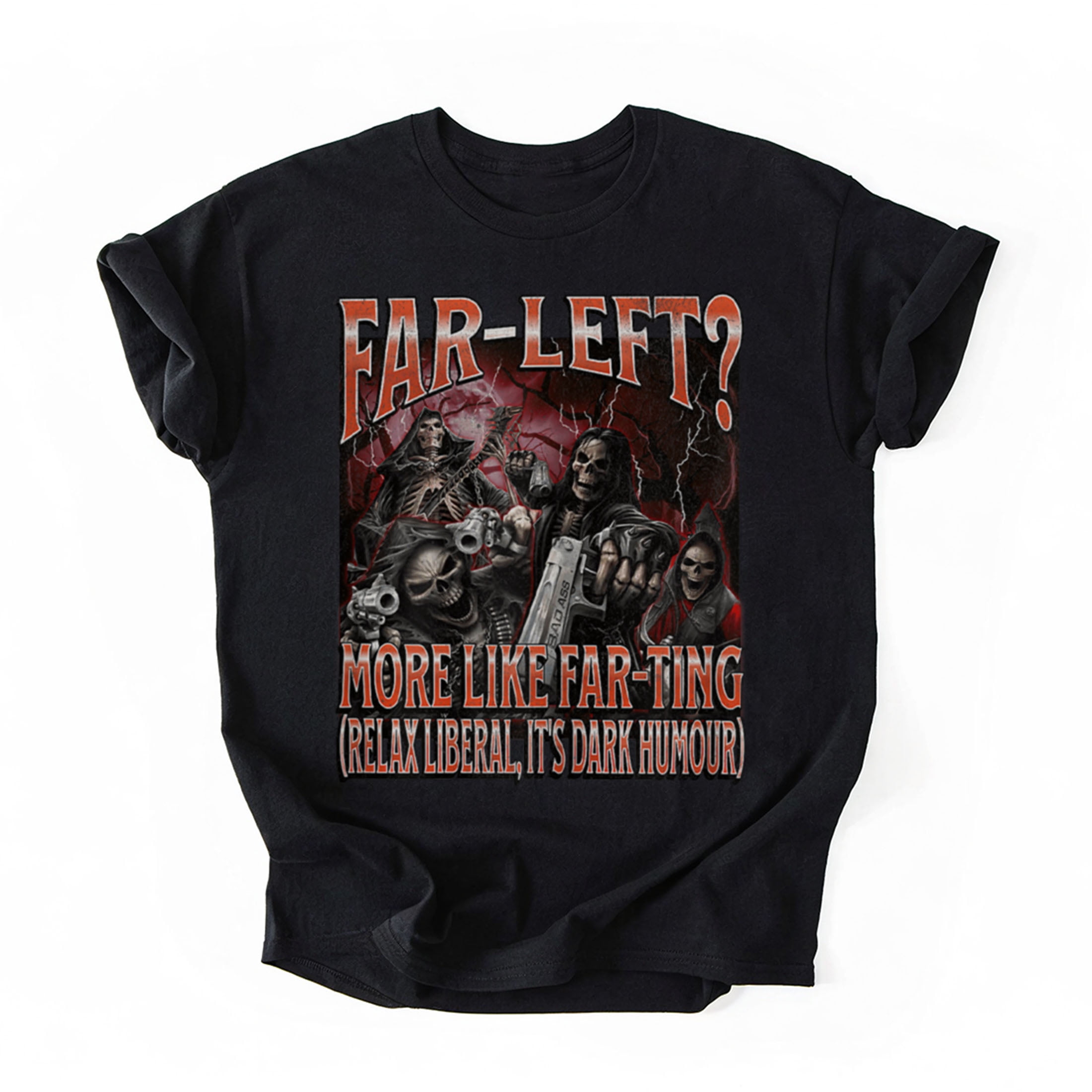 Far Left? More Like Farting Funny Hard Skeleton Meme Bootleg T-Shirt ...