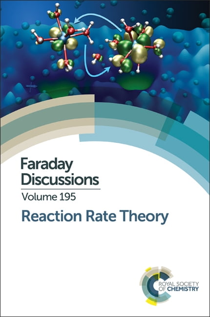 Faraday Discussions: Reaction Rate Theory: Faraday Discussion 195 (Hardcover) - Walmart.com