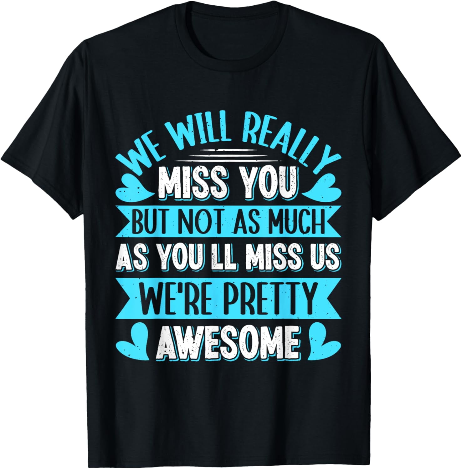 Farewell Colleague We will Really Miss You Colleagues T-Shirt - Walmart.com