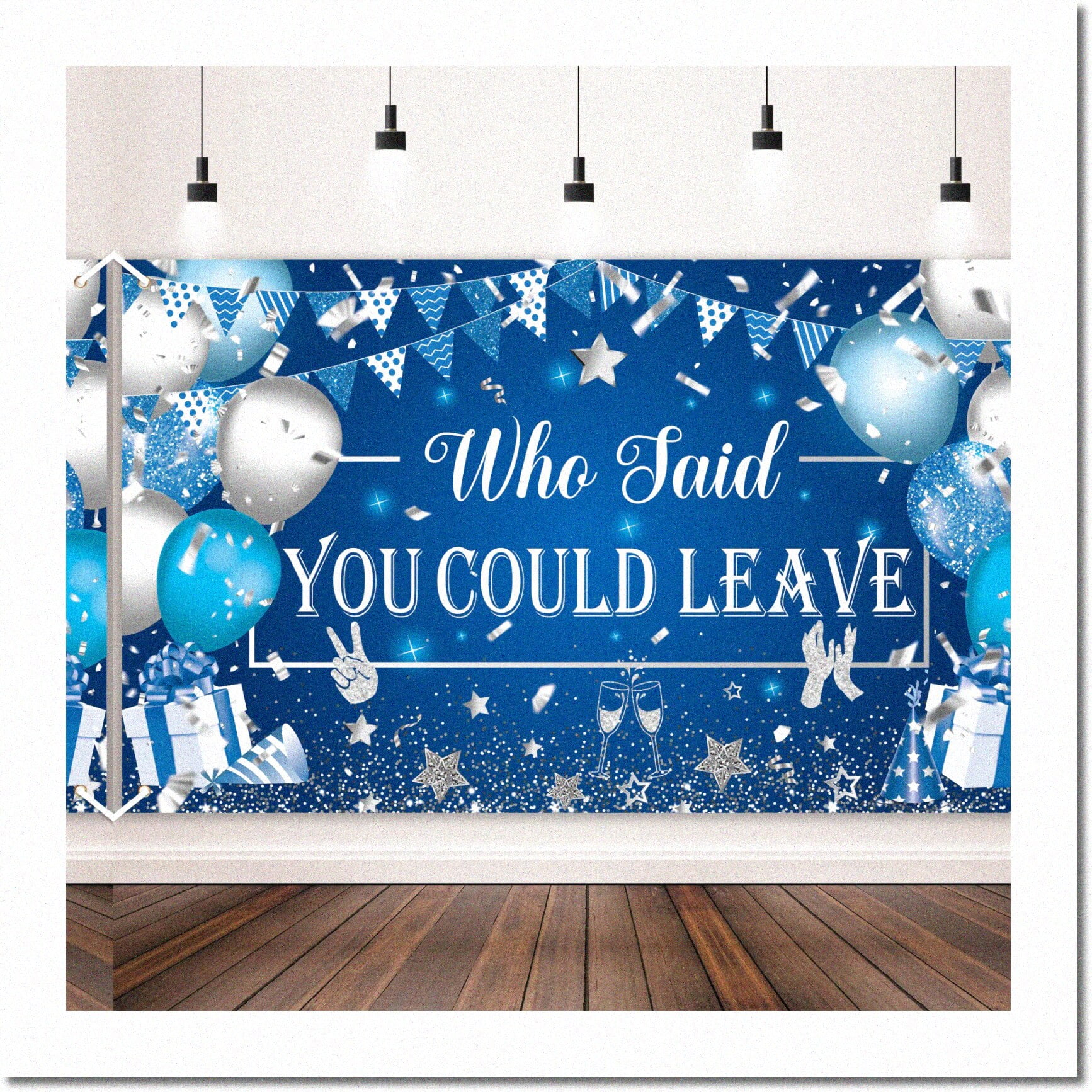 Farewell Fiesta: Blue Silver Retirement Party Decorations - Who Said You Could Leave? Backdrop ...