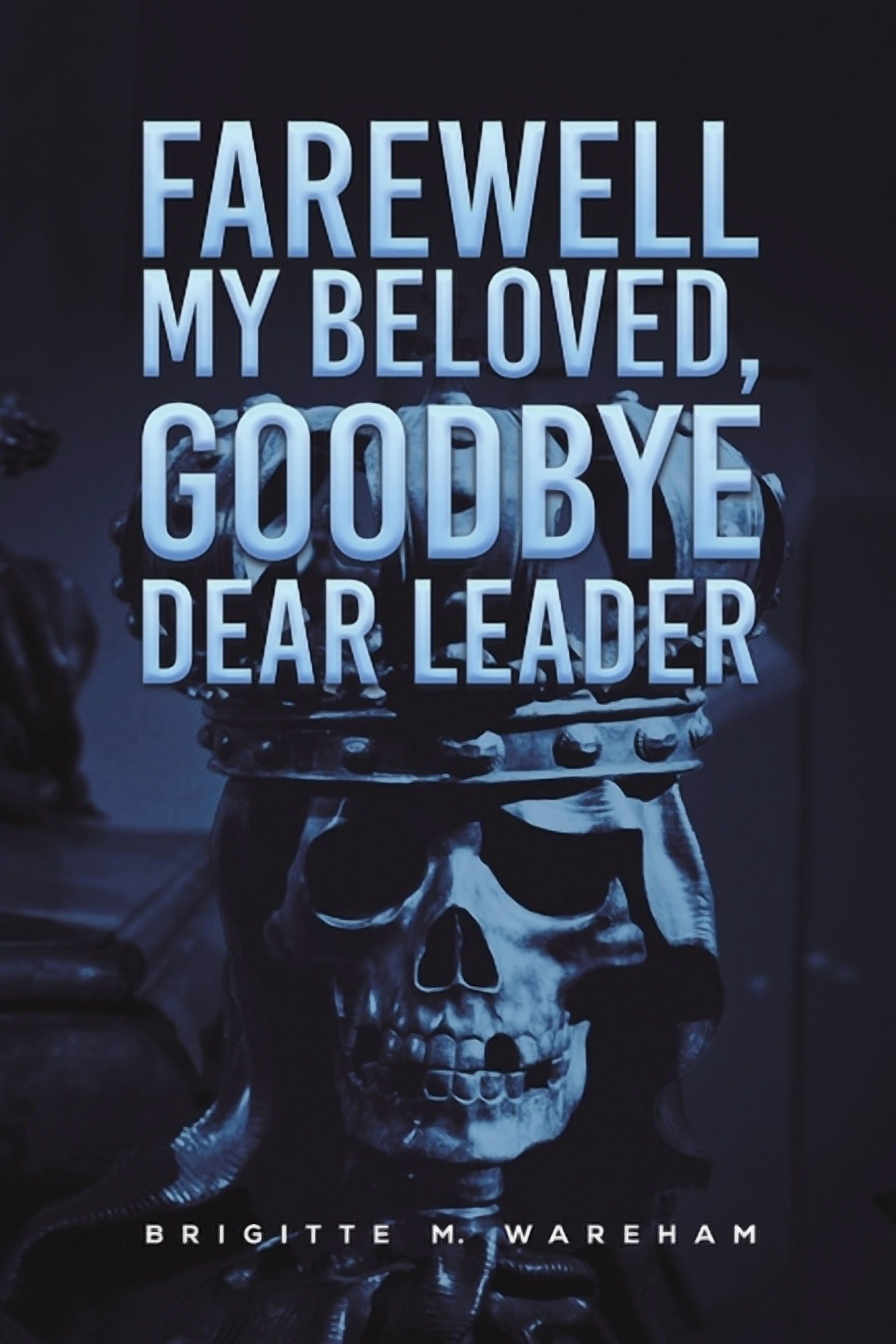 Farewell My Beloved, Goodbye Dear Leader, (Paperback) - Walmart ...