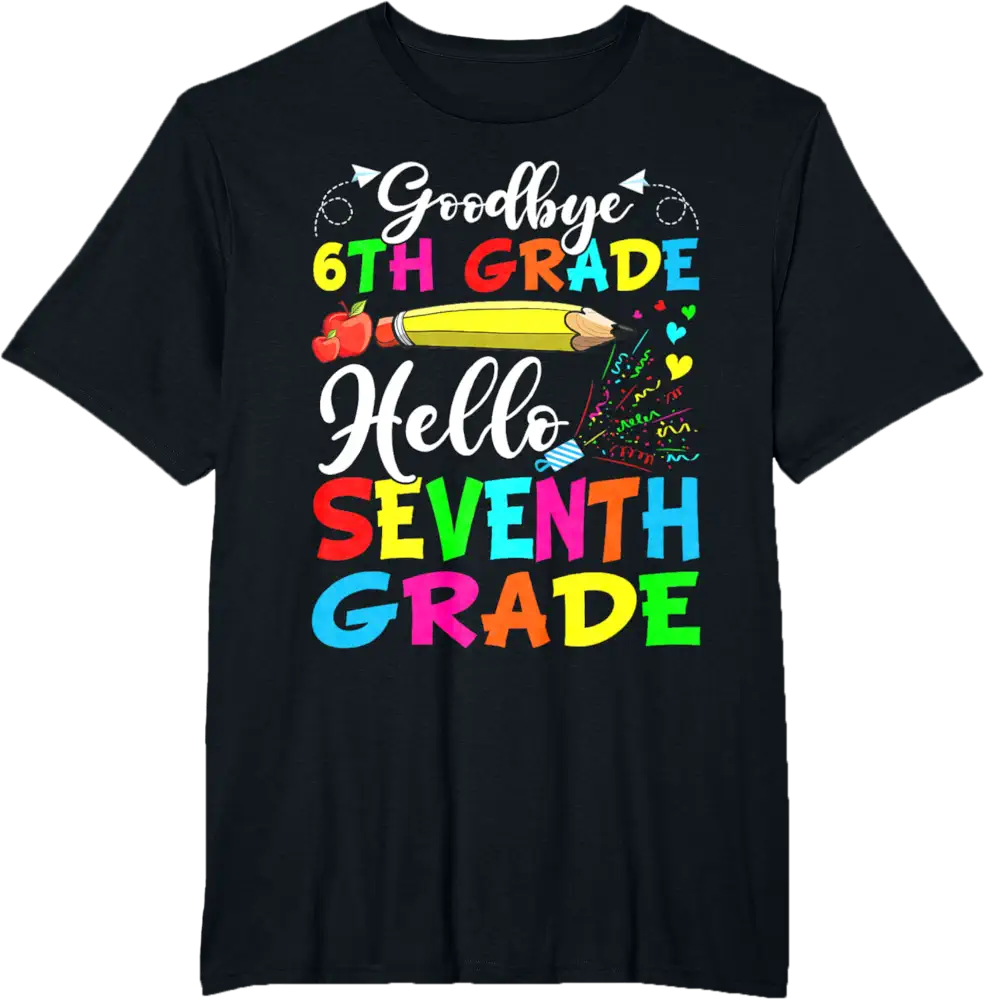 Farewell Sixth Grade Hello Seventh Grade Promotion Celebration Tee up ...
