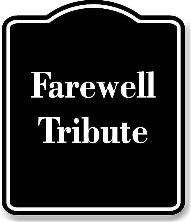 Farewell Tribute BLACK Aluminum Composite Sign 15''x18'' - Walmart.com
